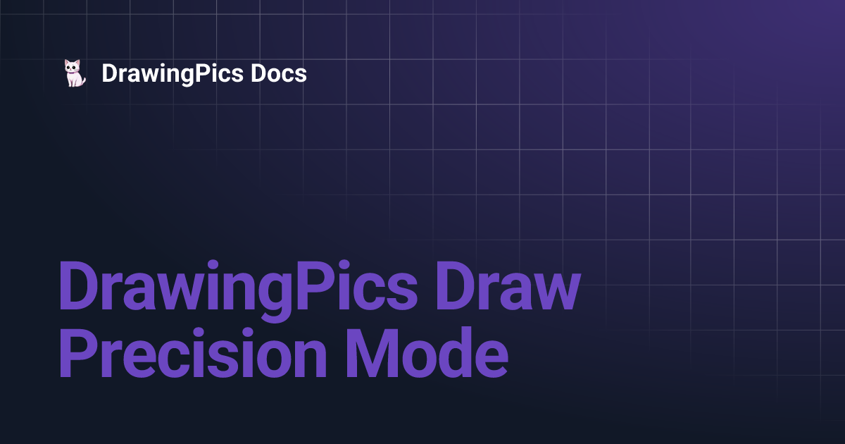 DrawingPics Draw Precision Mode | DrawingPics Docs